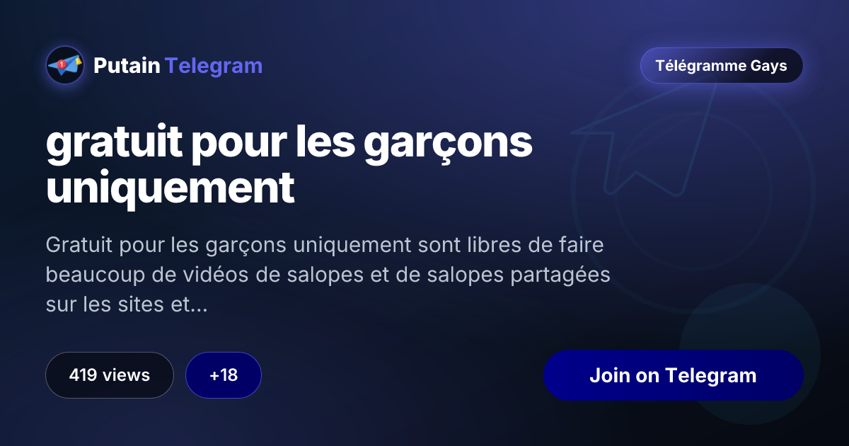 gratuit pour les garçons uniquement - Putain Telegram